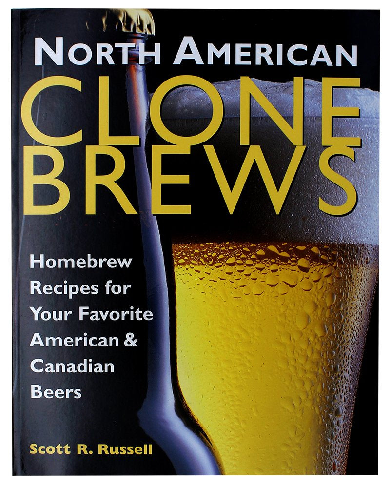 North American Clone Brews: Homebrew Recipes for Your Favorite America ...